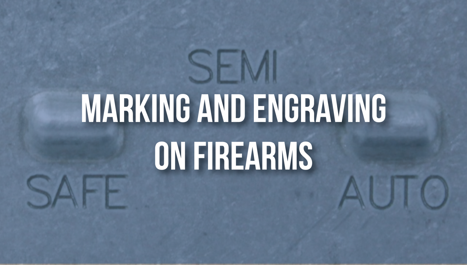 Marking and Engraving on Firearms - Brady Engraving & Marking Blog ...